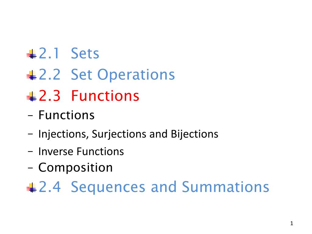 PPT - 2.1 Sets 2.2 Set Operations 2.3 Functions Functions Injections ...