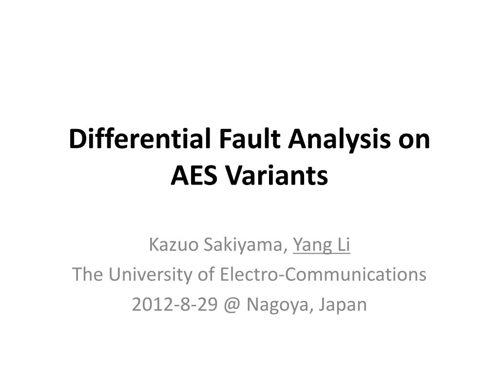 PPT - Differential Fault Analysis on AES Variants PowerPoint ...