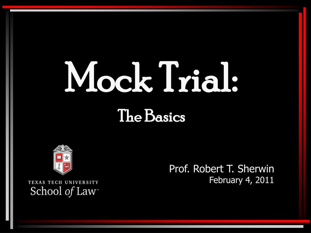 PPT - Mock Trial: The Basics PowerPoint Presentation, free download ...