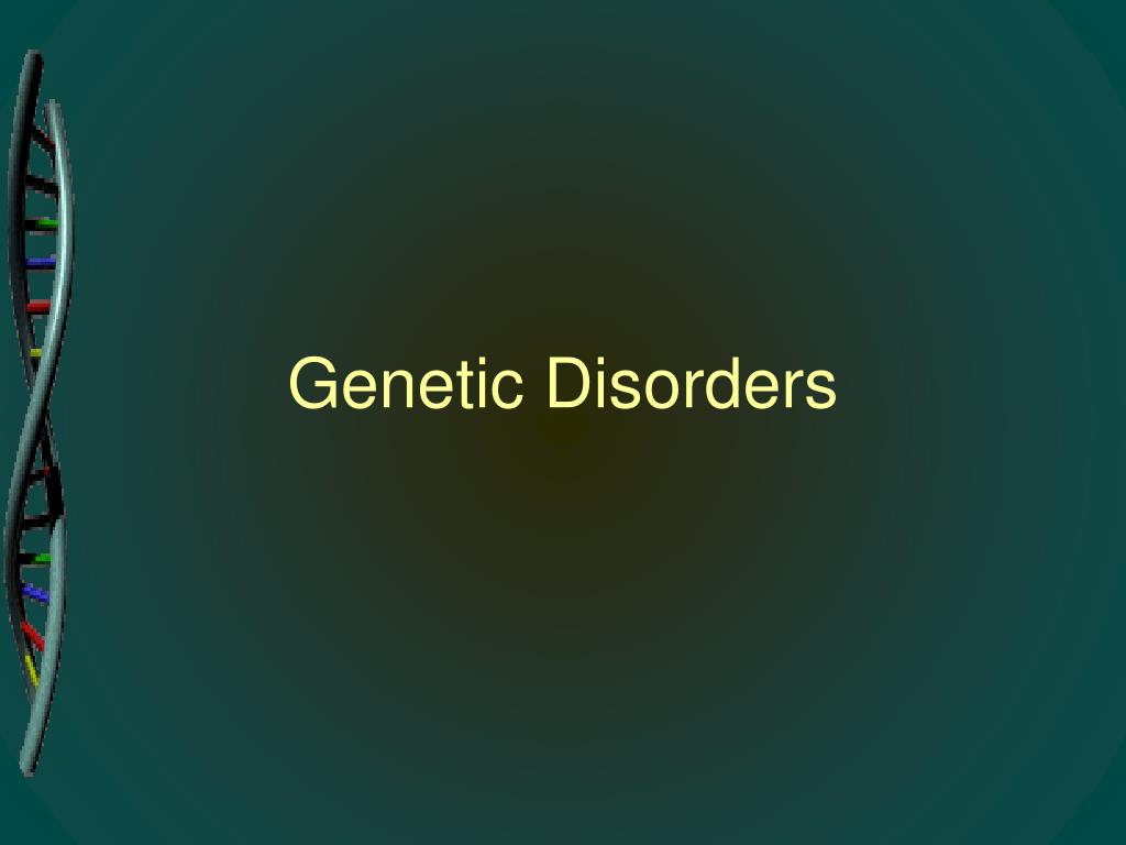 PPT - Genetic Disorders PowerPoint Presentation, free download - ID:2744363