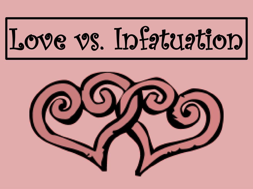 PPT - Love vs. Infatuation PowerPoint Presentation, free download - ID ...