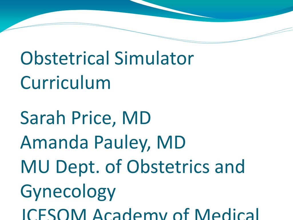PPT - Obstetrical Simulator Curriculum PowerPoint Presentation, free ...