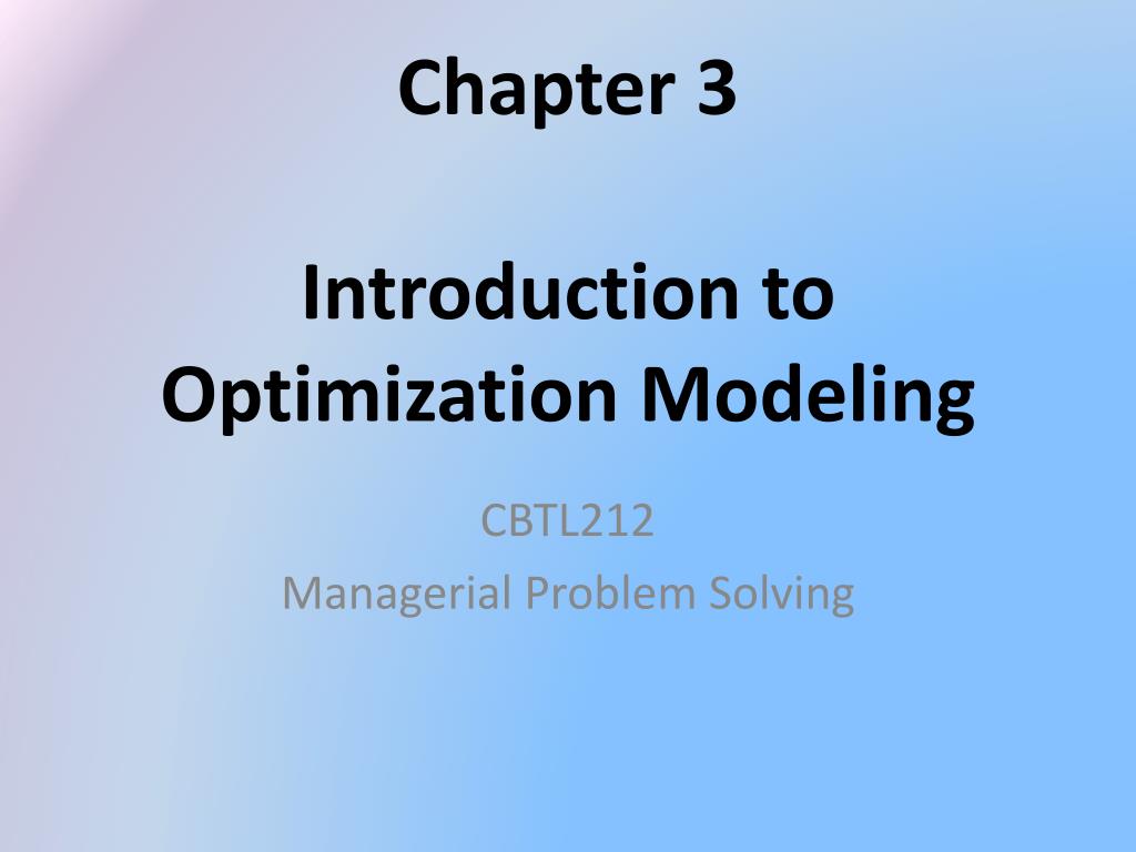 PPT - Chapter 3 Introduction to Optimization Modeling PowerPoint Presentation - ID:2746340