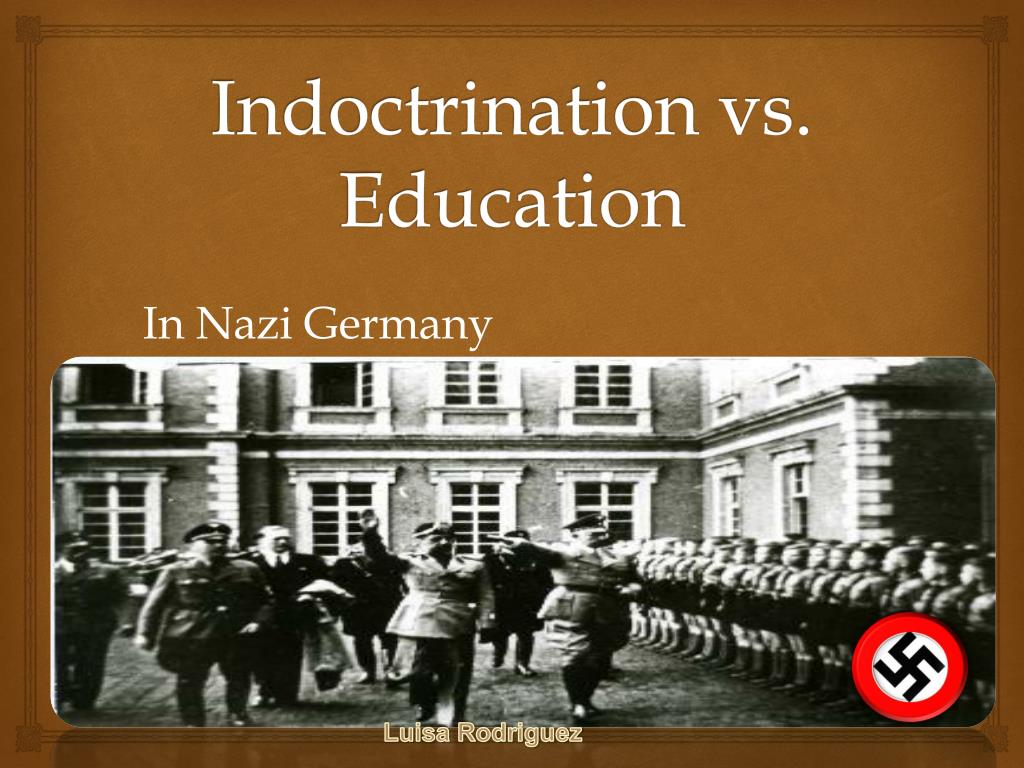 PPT - Indoctrination vs. Education PowerPoint Presentation, free ...
