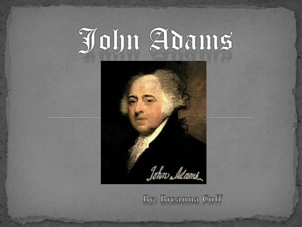 PPT - John Adams PowerPoint Presentation, free download - ID:2748503
