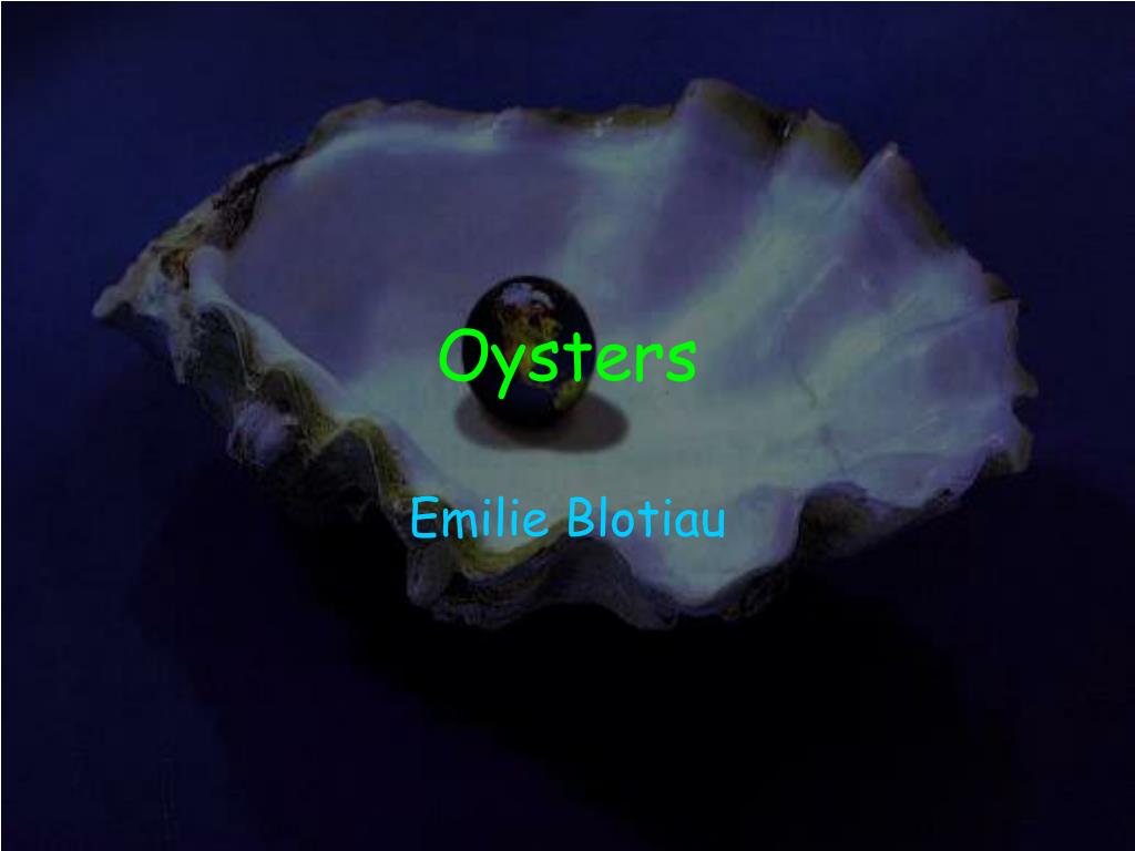 PPT - Oysters PowerPoint Presentation, free download - ID:2748805