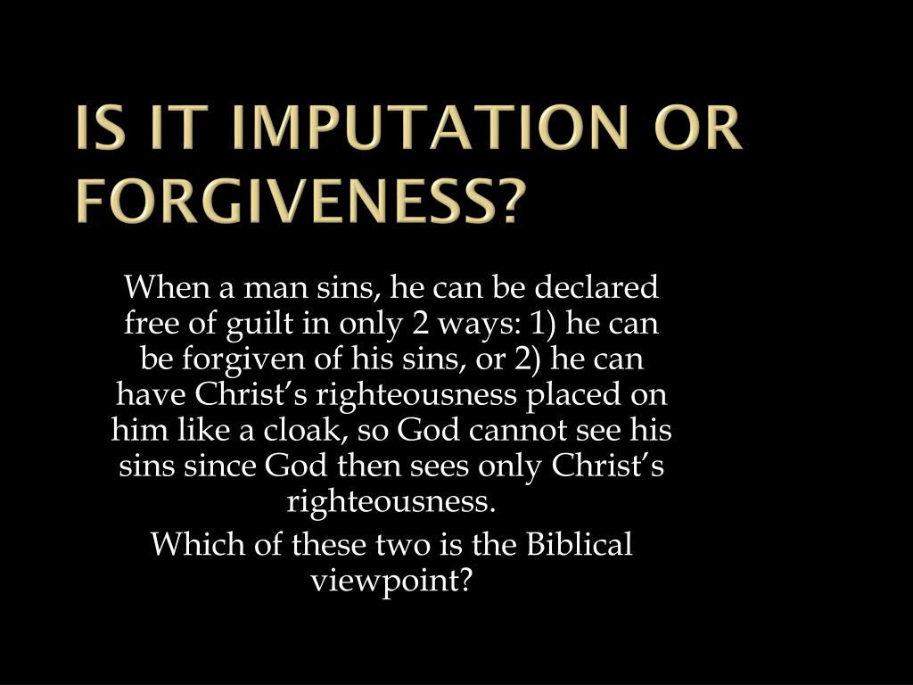 PPT - Is it Imputation or Forgiveness? PowerPoint Presentation, free ...