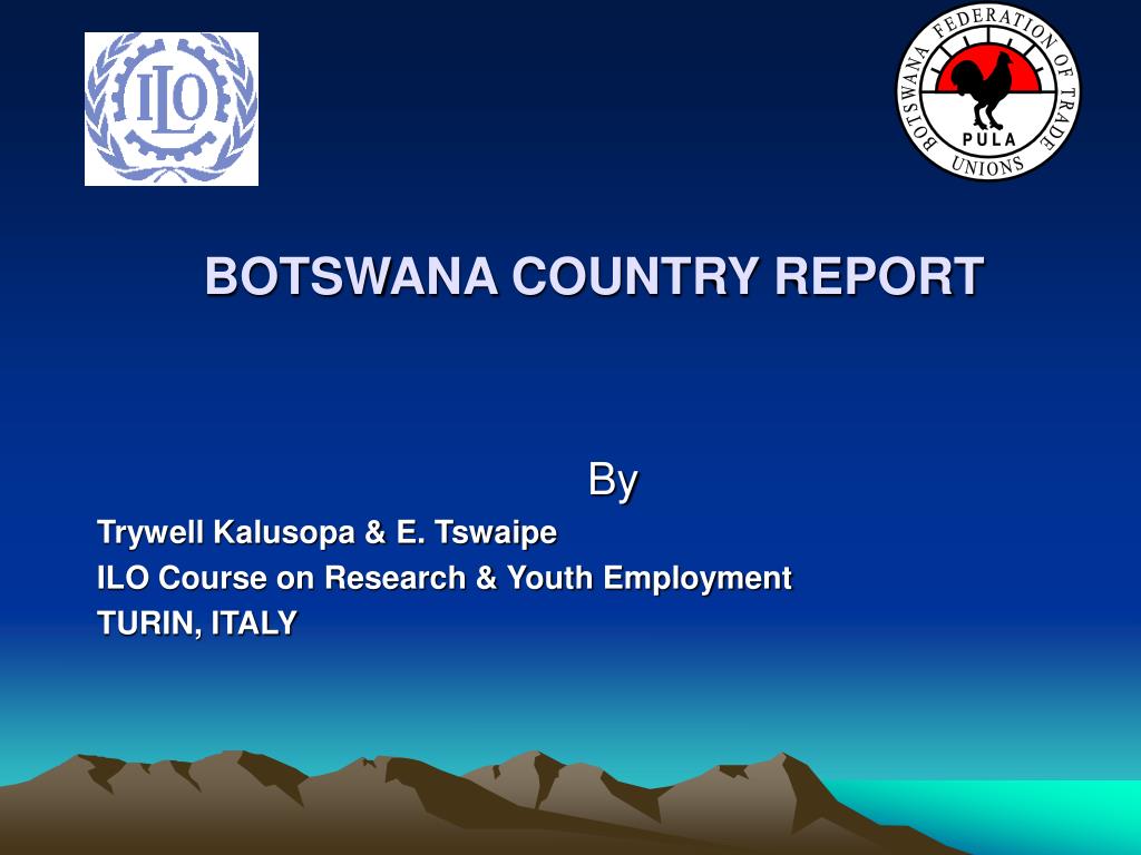 PPT - BOTSWANA COUNTRY REPORT PowerPoint Presentation, free download ...