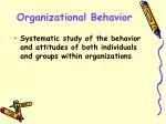 PPT - Organizational Behavior PowerPoint Presentation, free download ...