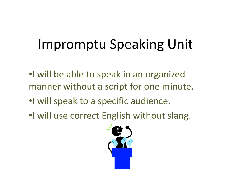 PPT - Impromptu Speaking Unit PowerPoint Presentation, free download ...