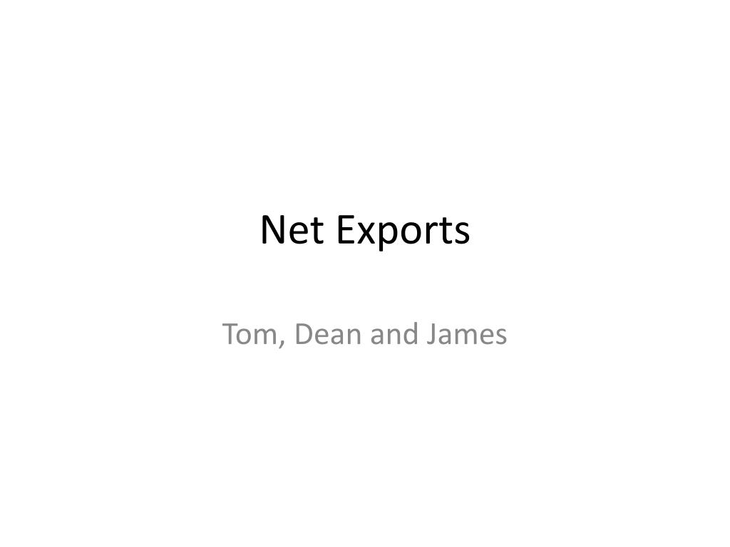 PPT - Net Exports PowerPoint Presentation, free download - ID:2752001