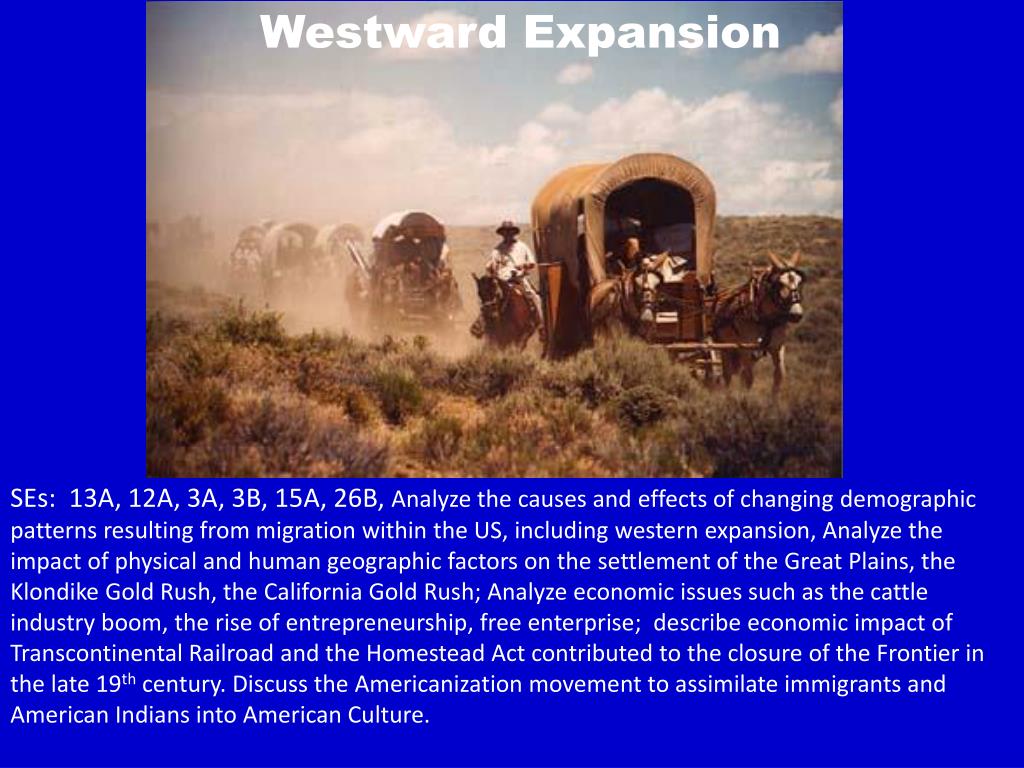 PPT - Exploring the Causes and Effects of Westward Expansion in U.S ...