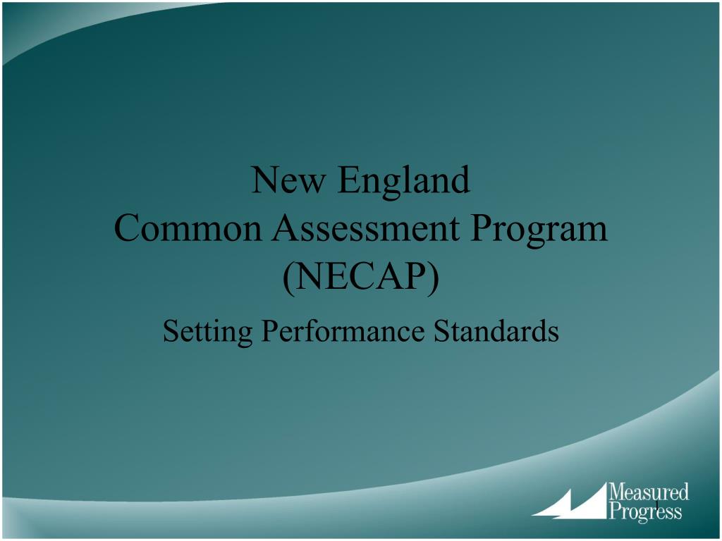 PPT - New England Common Assessment Program (NECAP) PowerPoint ...