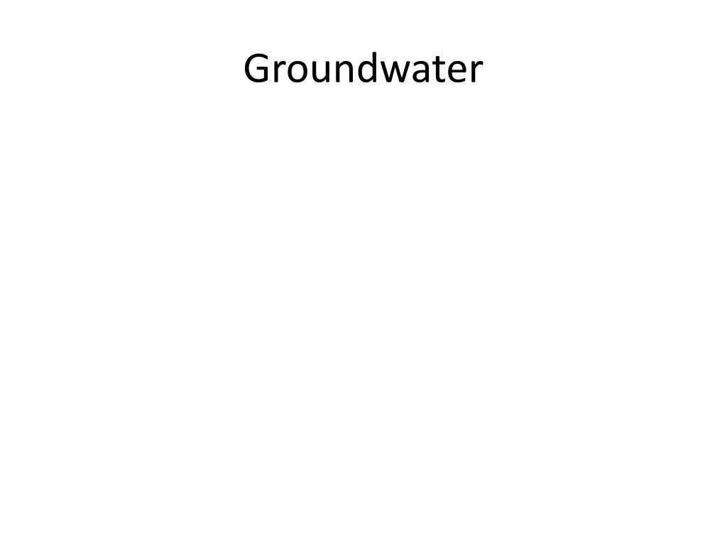 PPT - Groundwater PowerPoint Presentation, free download - ID:2753619