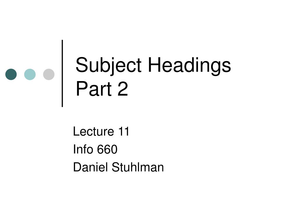 PPT - Subject Headings Part 2 PowerPoint Presentation, free download ...