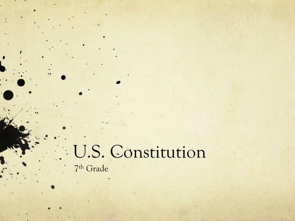 PPT - Understanding the U.S. Constitution for 7th Graders: Structure ...