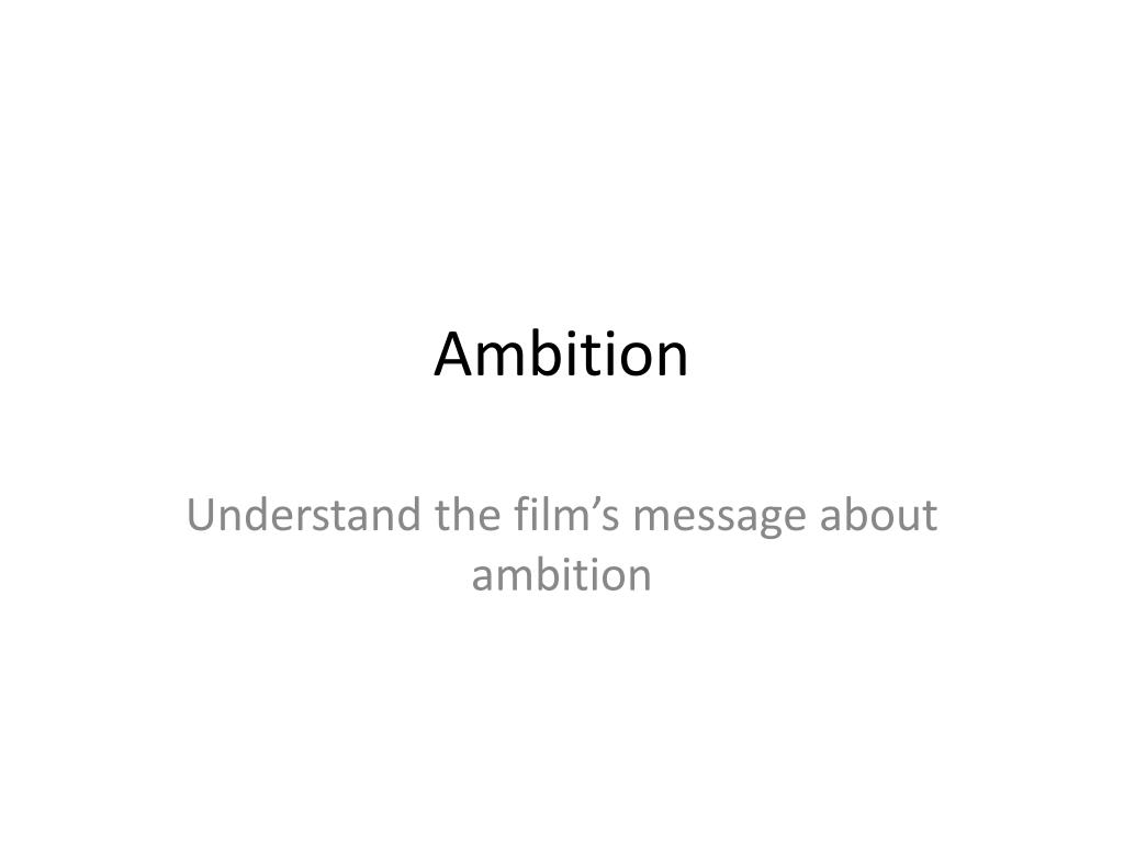 PPT - Ambition PowerPoint Presentation, free download - ID:2754257