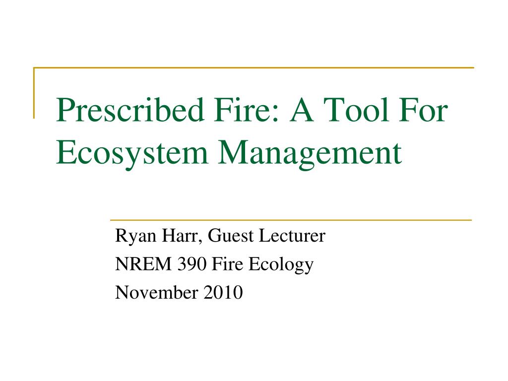 PPT - Prescribed Fire: A Tool For Ecosystem Management PowerPoint ...