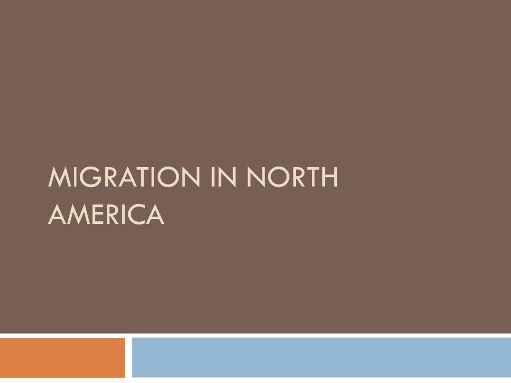 PPT - Migration in North America PowerPoint Presentation, free download ...