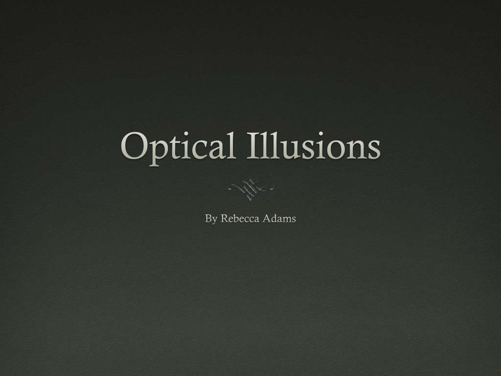 PPT - Optical Illusions PowerPoint Presentation, free download - ID:2755668