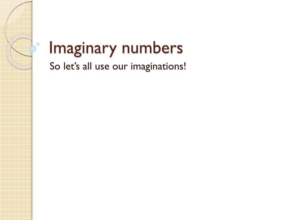 PPT - Imaginary numbers PowerPoint Presentation, free download - ID:2755779
