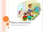 PPT - Skillstreaming PowerPoint Presentation, free download - ID:2494811