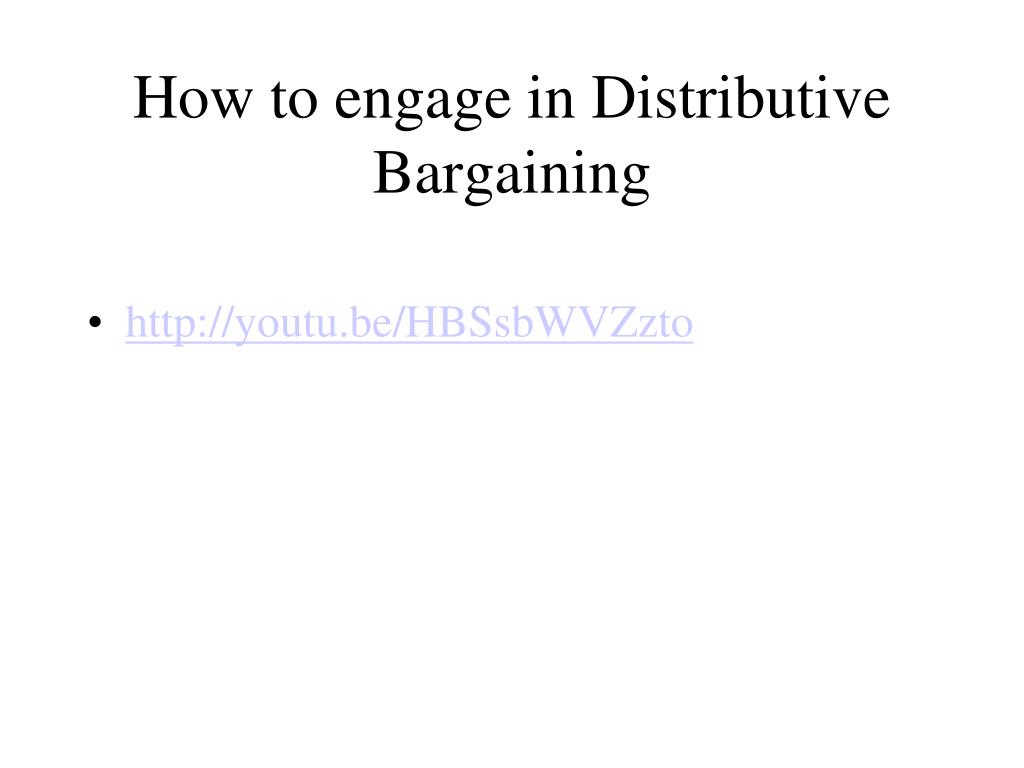 PPT - How to engage in Distributive Bargaining PowerPoint Presentation ...