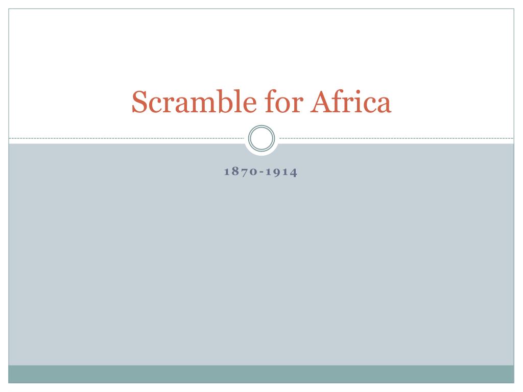PPT - Scramble for Africa PowerPoint Presentation, free download - ID ...