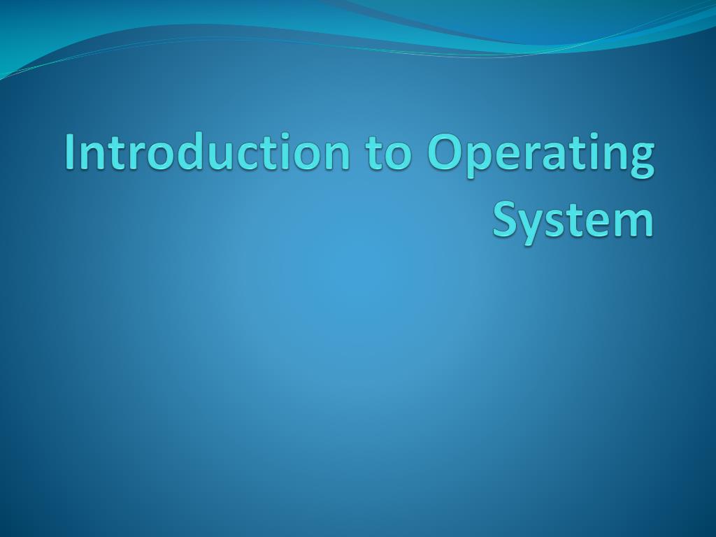 PPT - Introduction to Operating System PowerPoint Presentation, free ...