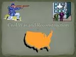 PPT - Unit 7 Civil War and Reconstruction 1860-1877 PowerPoint ...