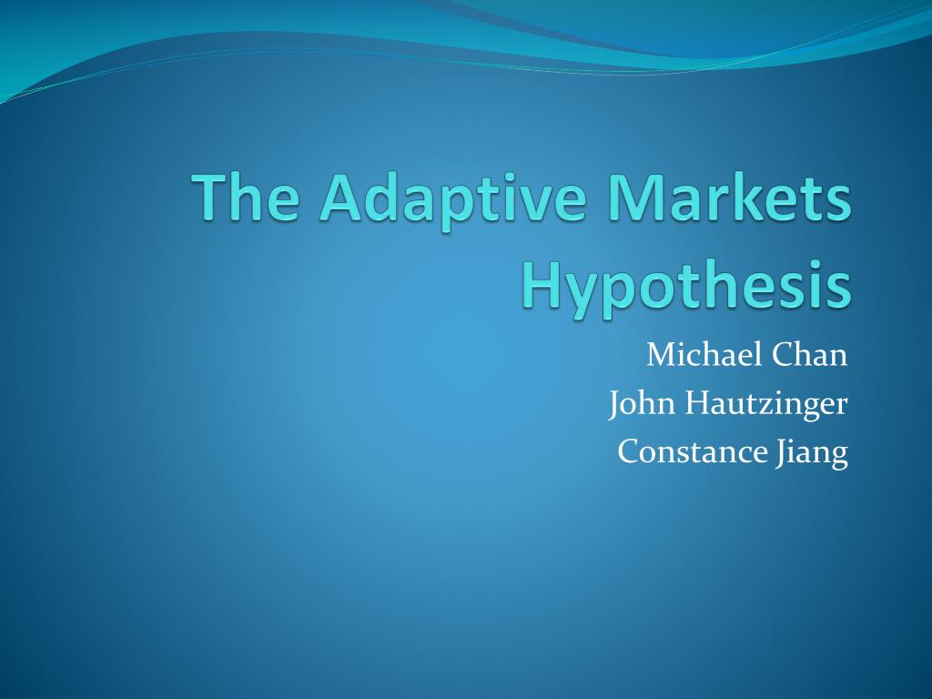 PPT - The Adaptive Markets Hypothesis PowerPoint Presentation, free ...