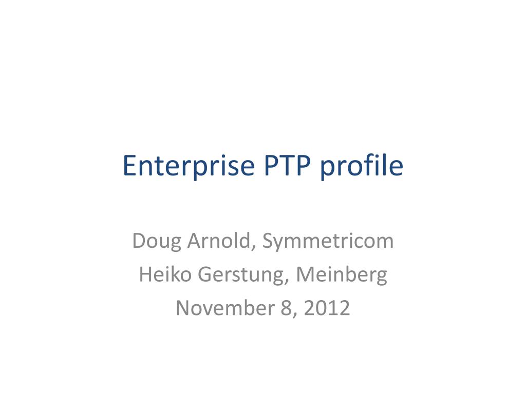 PPT - Enterprise PTP profile PowerPoint Presentation, free download ...