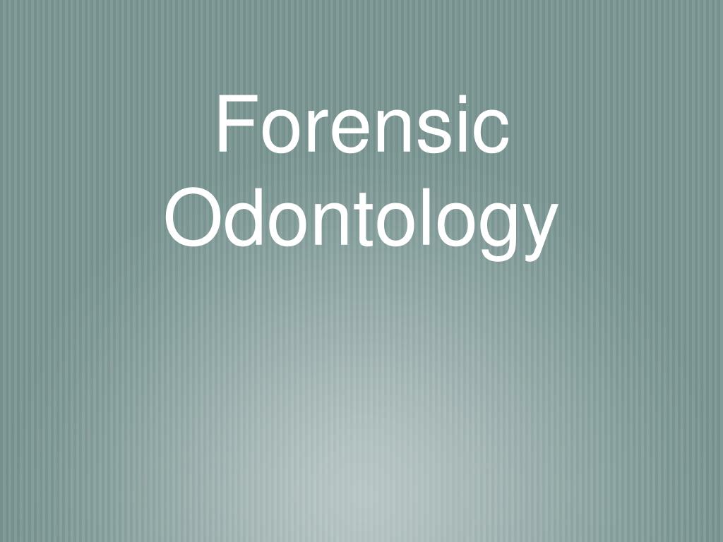 PPT - Forensic Odontology PowerPoint Presentation, free download - ID ...