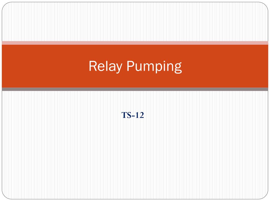 PPT - Relay Pumping PowerPoint Presentation, free download - ID:2760598