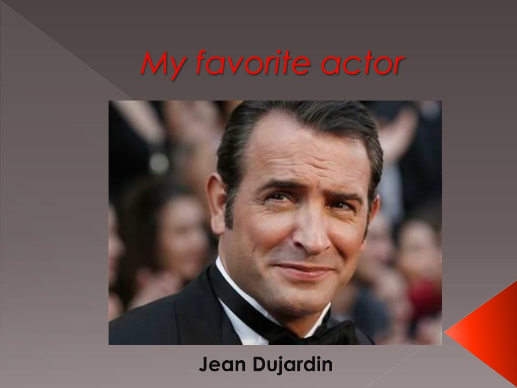 PPT - My favorite actor PowerPoint Presentation, free download - ID:2761503
