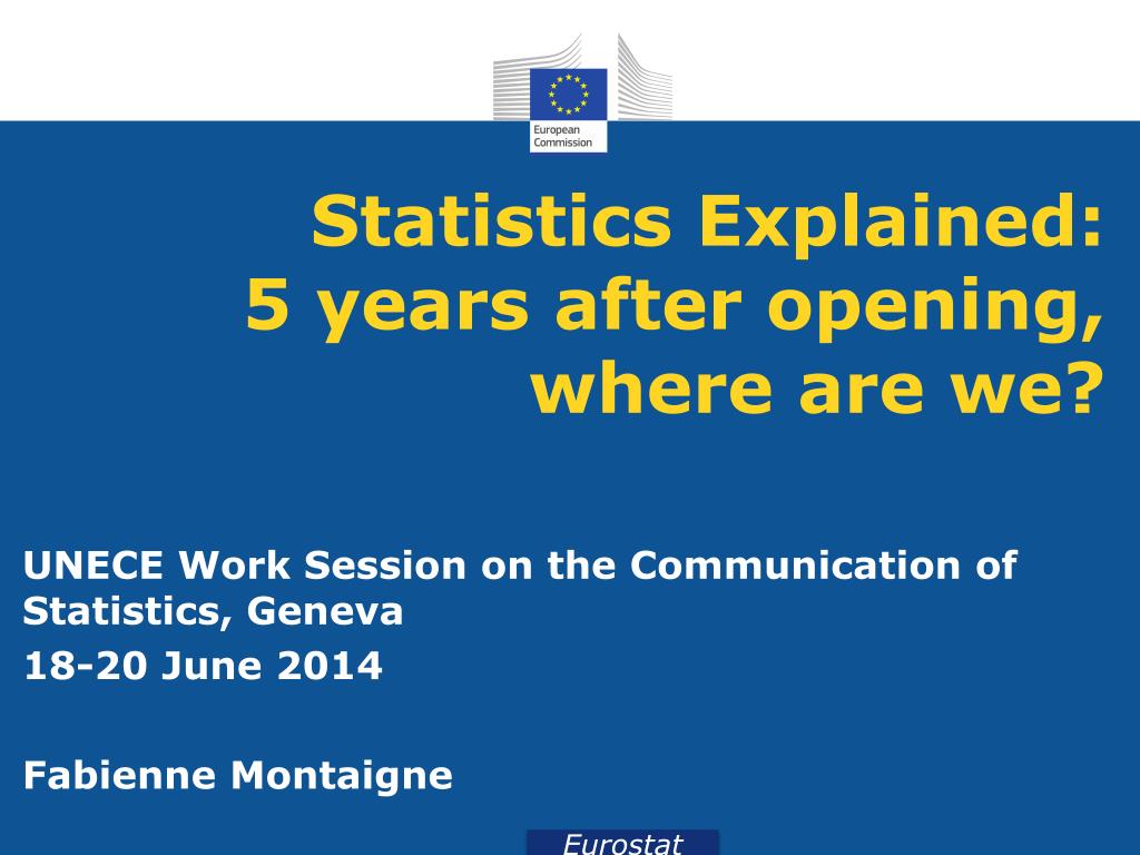 PPT - Statistics Explained: 5 years after opening, where are we ...