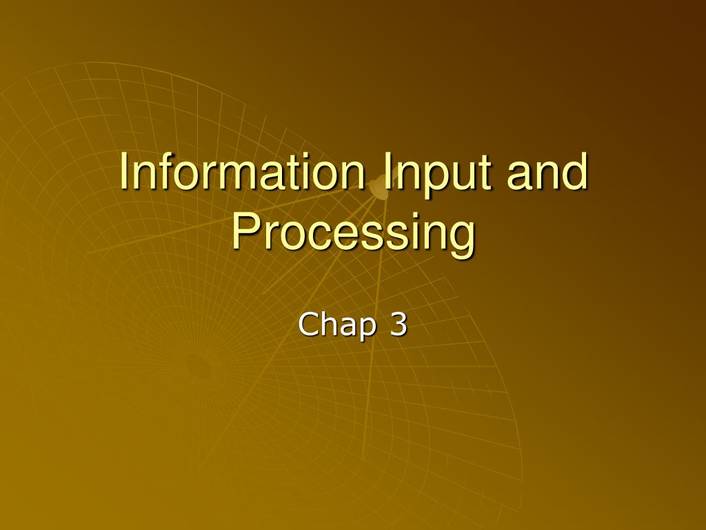 PPT - Information Input and Processing PowerPoint Presentation, free ...