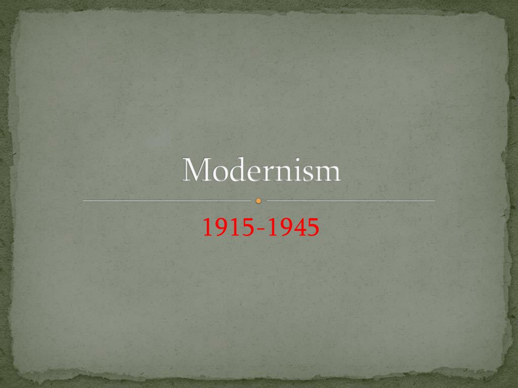 PPT - Modernism PowerPoint Presentation, free download - ID:2762261