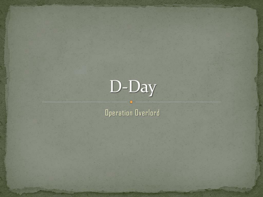 PPT - D-Day PowerPoint Presentation, free download - ID:2762915