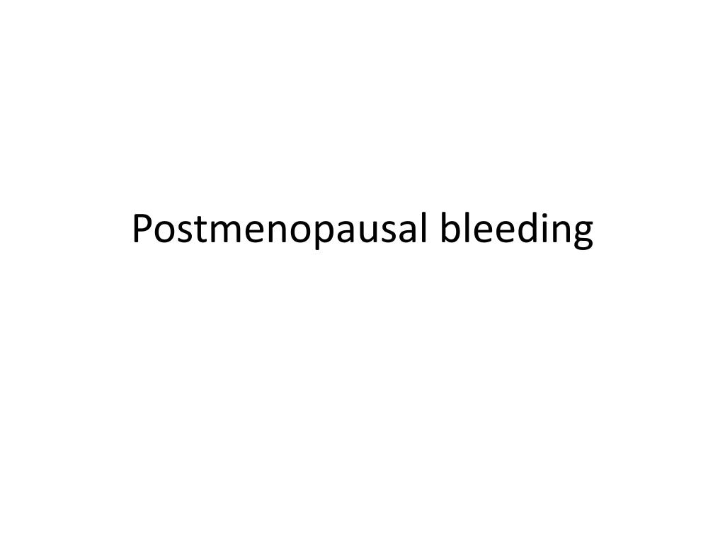 PPT - Postmenopausal bleeding PowerPoint Presentation, free download ...