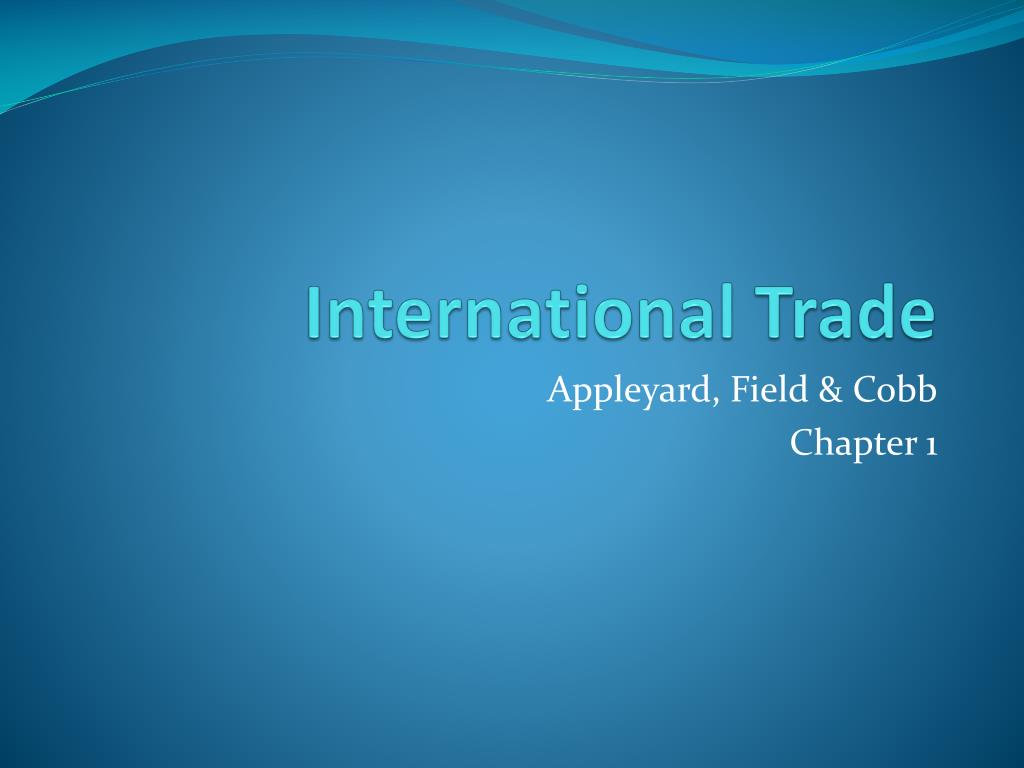 PPT - International Trade PowerPoint Presentation, free download - ID ...