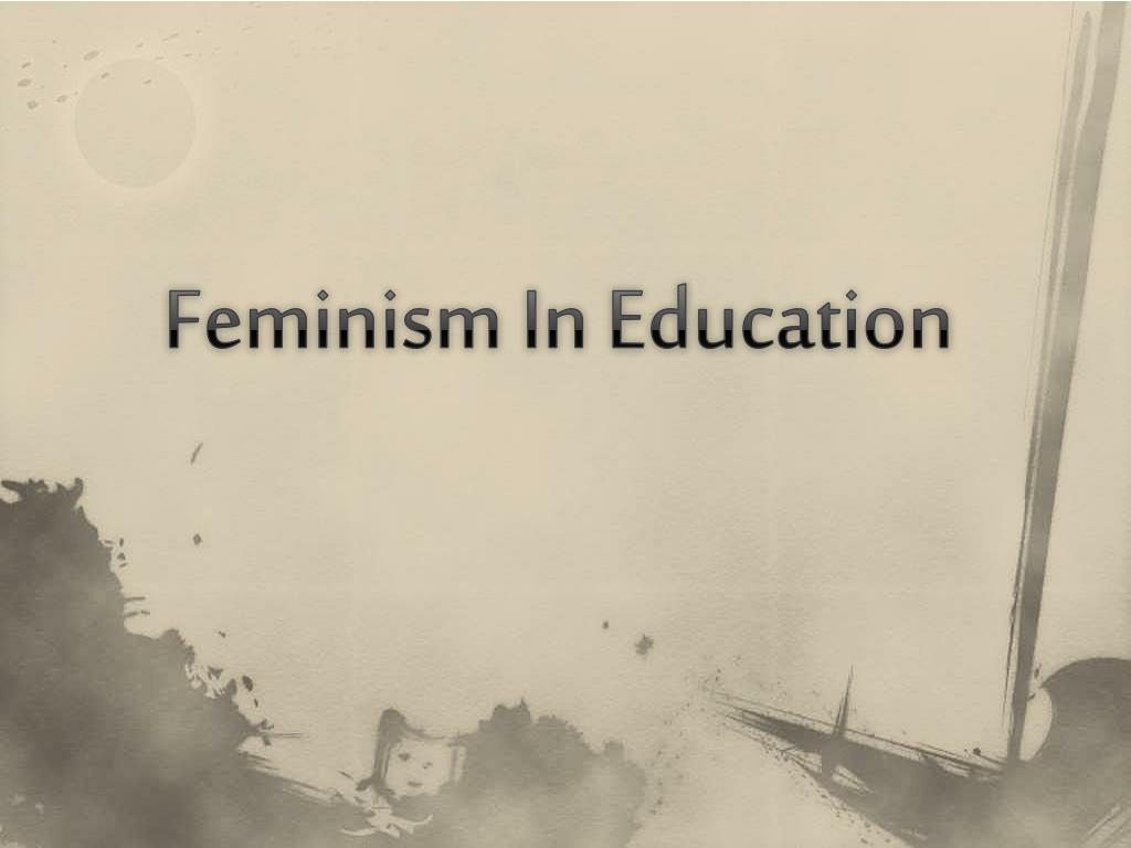 PPT - Feminism In Education PowerPoint Presentation, free download - ID ...