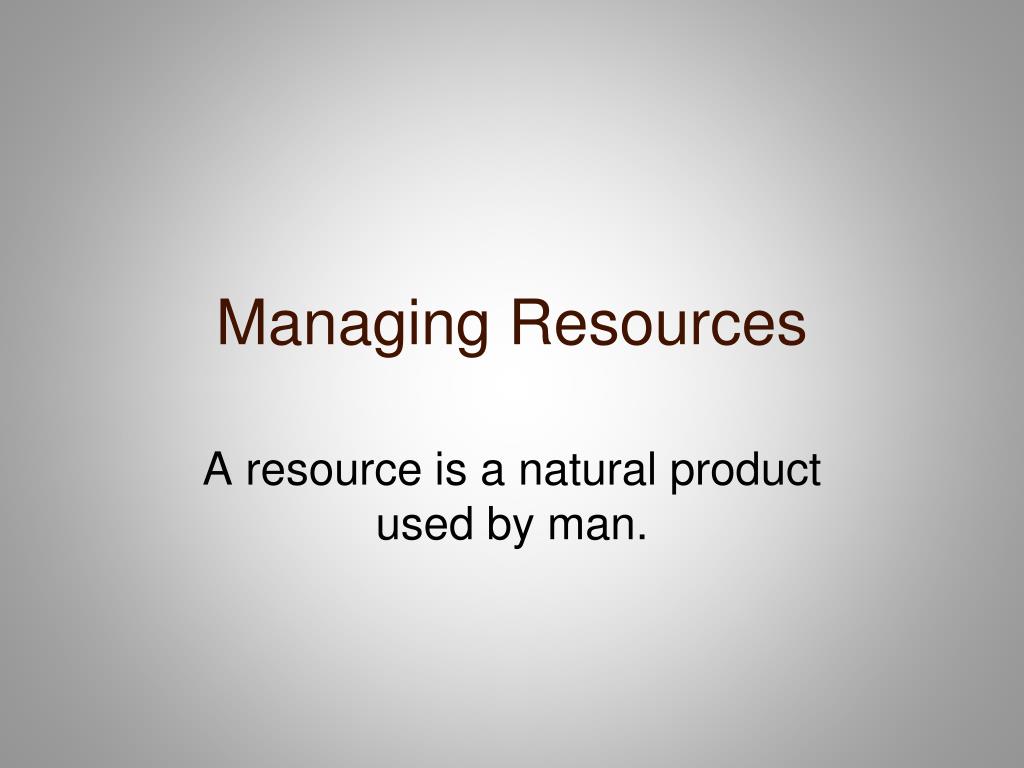 PPT - Managing Resources PowerPoint Presentation, free download - ID ...