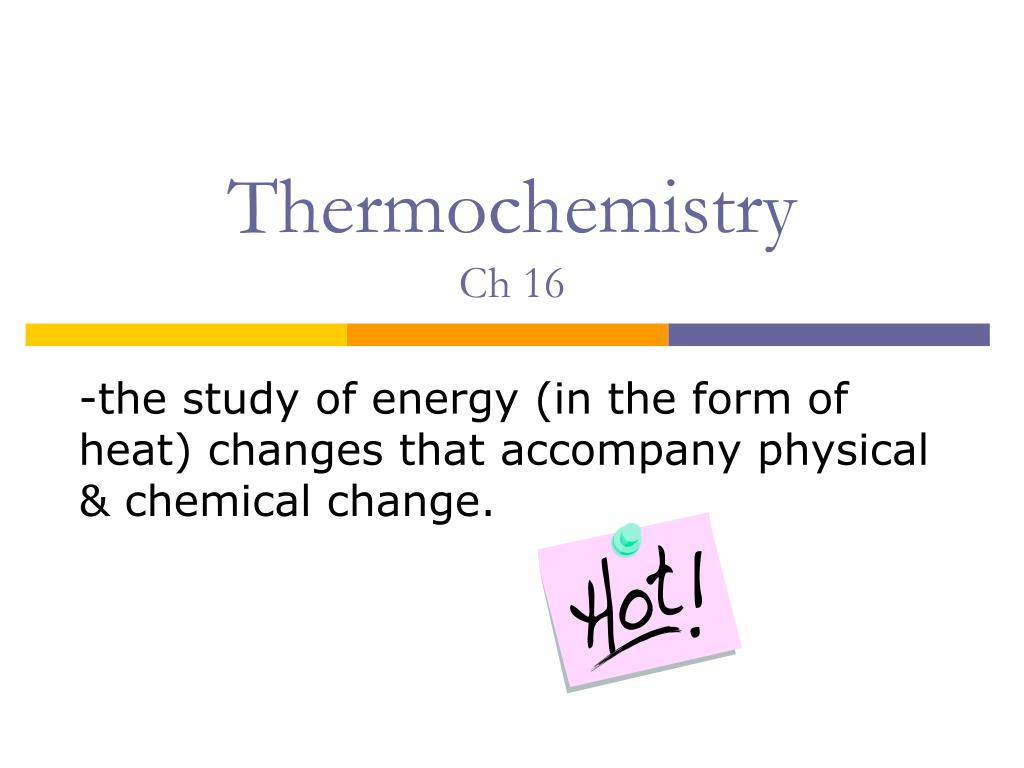 PPT - Thermochemistry Ch 16 PowerPoint Presentation, free download - ID ...