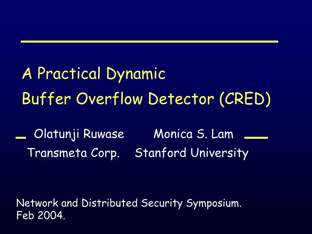 PPT - A Practical Dynamic Buffer Overflow Detector (CRED) PowerPoint Presentation - ID:2763887