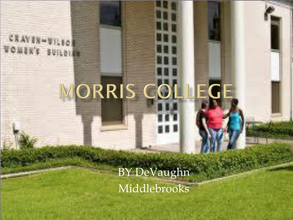 PPT - Morris college PowerPoint Presentation, free download - ID:2764071