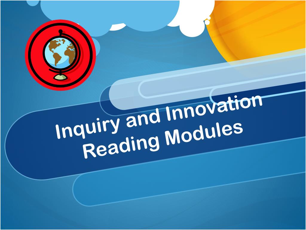 PPT - Inquiry and Innovation Reading Modules PowerPoint Presentation ...