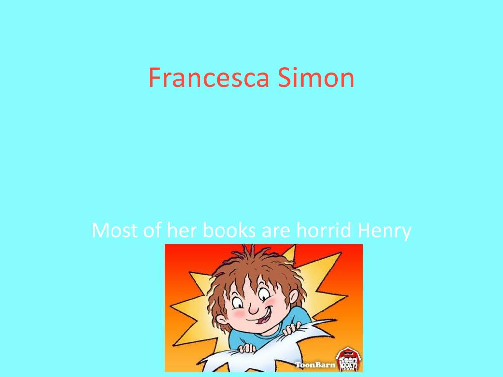 PPT - Francesca Simon PowerPoint Presentation, free download - ID:2764472