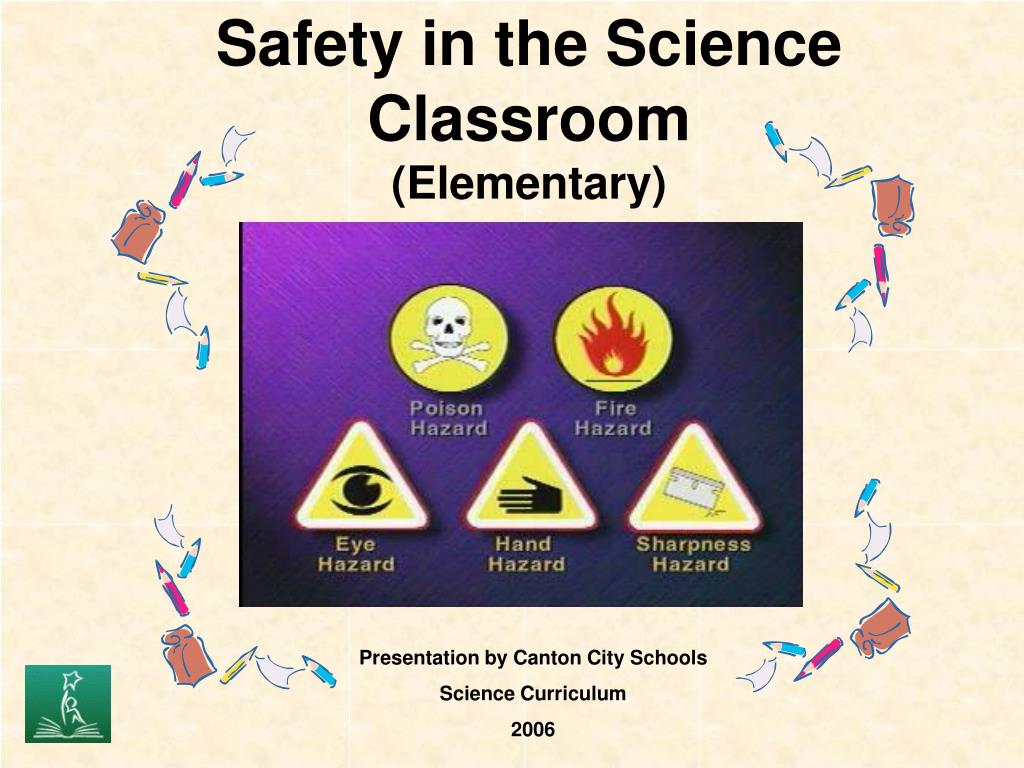 PPT - Safety in the Science Classroom (Elementary) PowerPoint ...