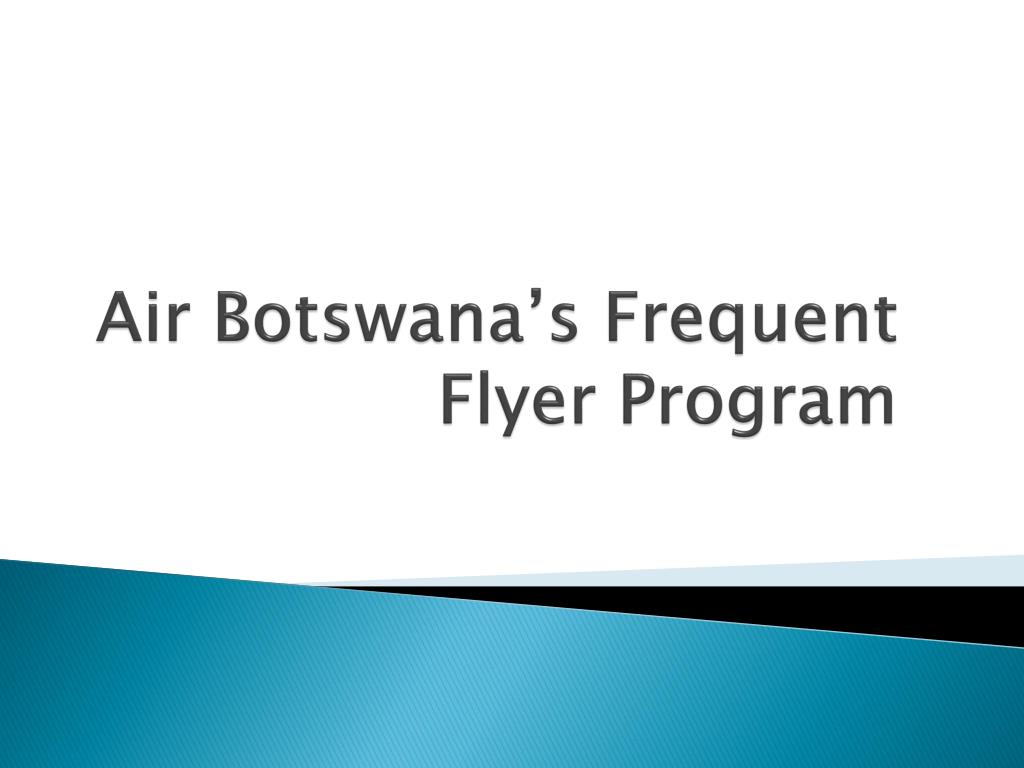 PPT - Air Botswana’s Frequent Flyer Program PowerPoint Presentation ...